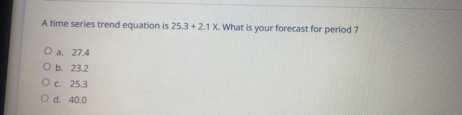 Solved A time series trend equation is 25.3+2.1x. ﻿What is | Chegg.com