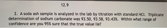 Solved 12.9 2. A soda ash sample is analyzed in the lab by | Chegg.com