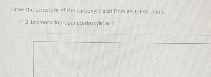 Solved draw thw structure of ghe carboxylic acid from its | Chegg.com