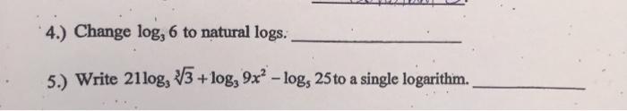 Solved 4.) Change log, 6 to natural logs. 5.) Write 21log, | Chegg.com