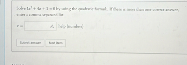 Solved Solve 4x2 4x 1=0 ﻿by using the quadratic formula. If | Chegg.com