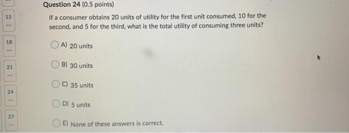 Solved 15 Question 24 0 5 Points If A Consumer Obtains 20
