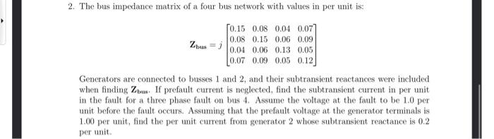 Solved 2. The bus impedance matrix of a four bus network | Chegg.com