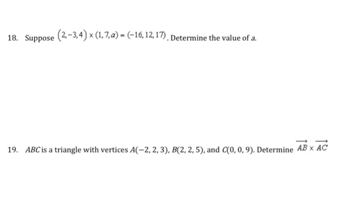Solved 18. Suppose (2,-3,4) (1,7,a) = (-16, 12, 17). | Chegg.com
