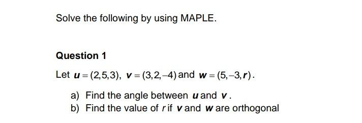 Solved Solve the following by using MAPLE. Question 1 Let u | Chegg.com