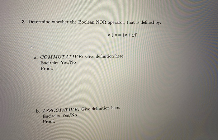 Solved 3. Determine whether the Boolean NOR operator, that | Chegg.com