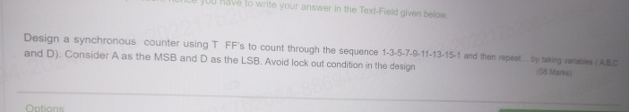 Solved Design a synchronous counter using T FF's to count | Chegg.com