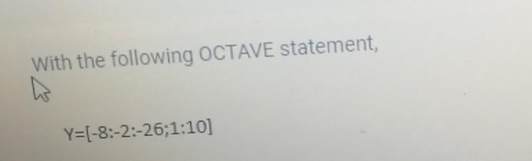 Solved With the following OCTAVE statement, | Chegg.com