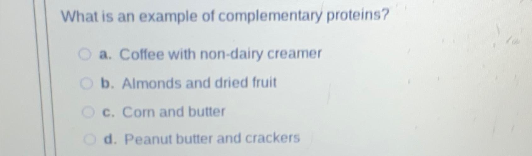 Solved What is an example of complementary proteins?a. | Chegg.com