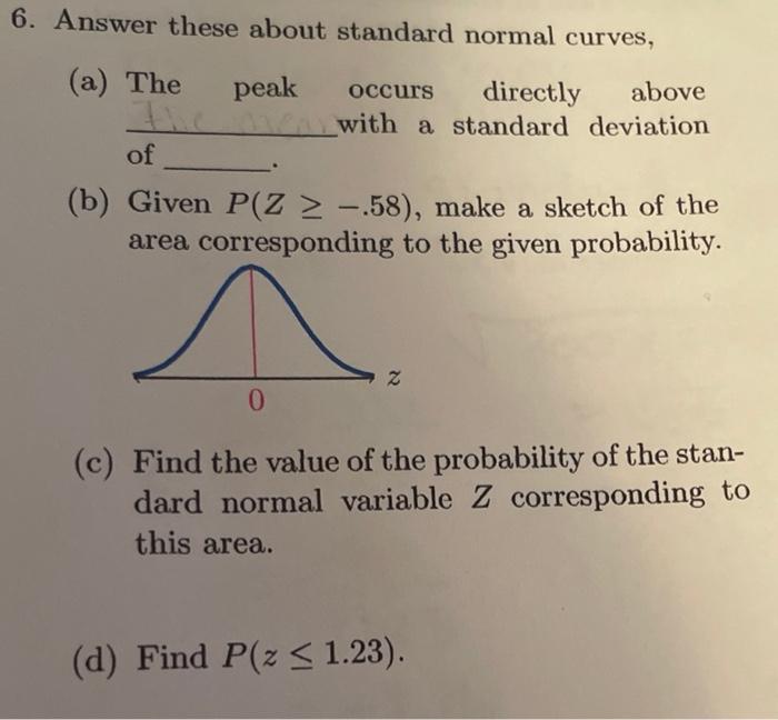 Solved 6. Answer these about standard normal curves, (a) The | Chegg.com