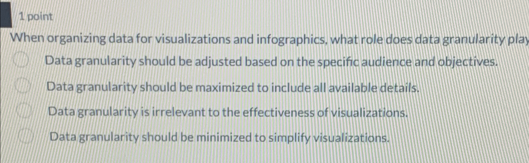 Solved 1 ﻿point.When organizing data for visualizations and | Chegg.com