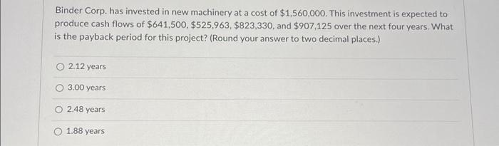 Solved 30. Binder Corp. has invested in new machinery at a | Chegg.com