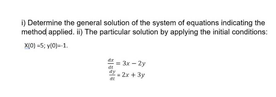 Solved i) Determine the general solution of the system of | Chegg.com