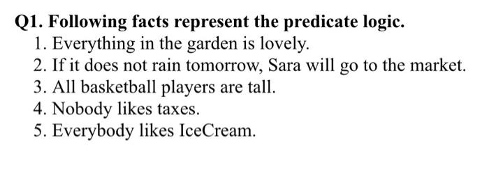 Solved Q1. Following facts represent the predicate logic. 1. | Chegg.com