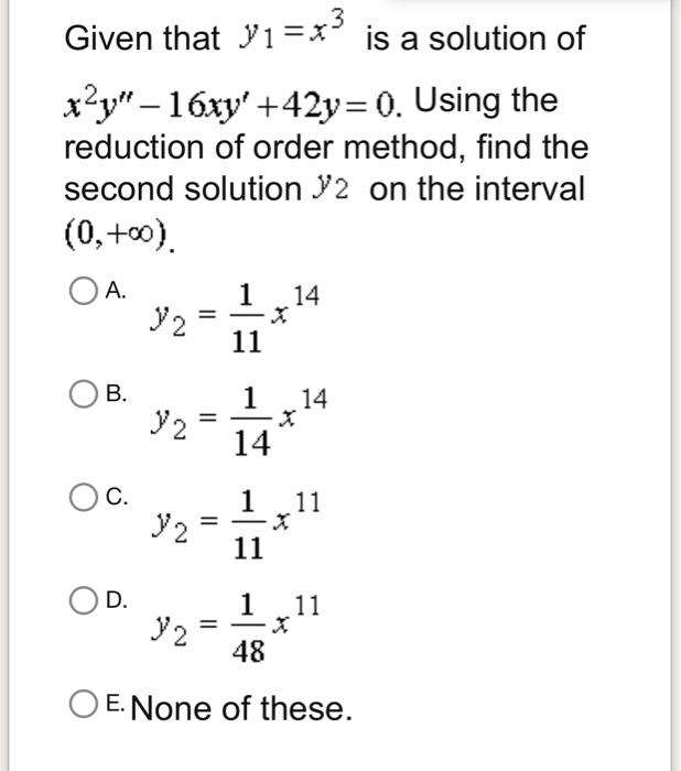 Solved Given that y1=x3 is a solution of x2y′′−16xy′+42y=0. | Chegg.com