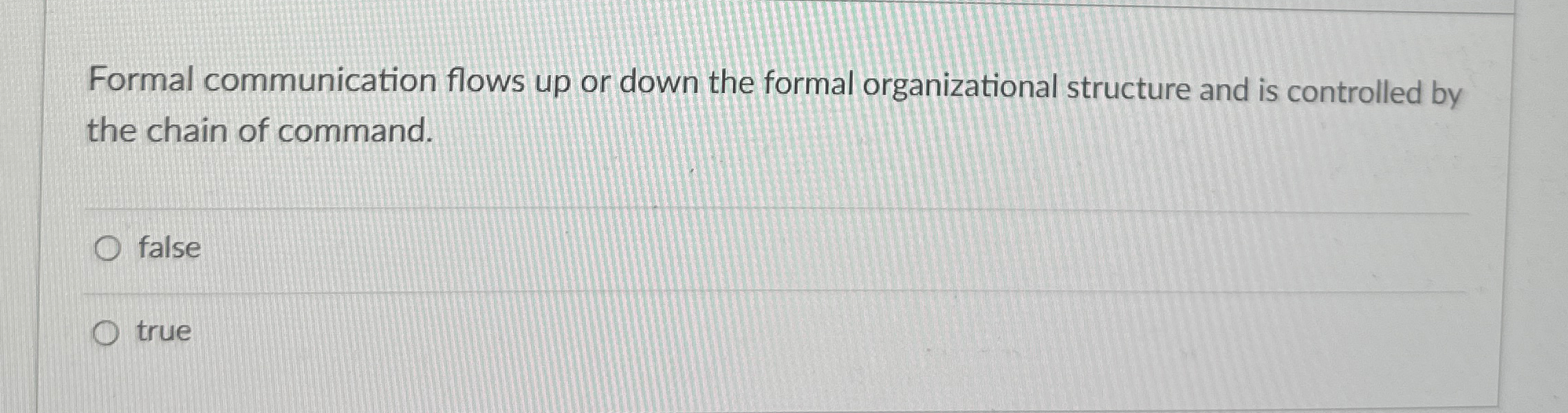 Solved Formal communication flows up or down the formal | Chegg.com