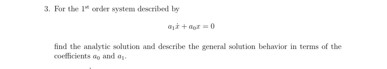 Solved For the 1st ﻿order system described bya1x˙+a0x=0find | Chegg.com