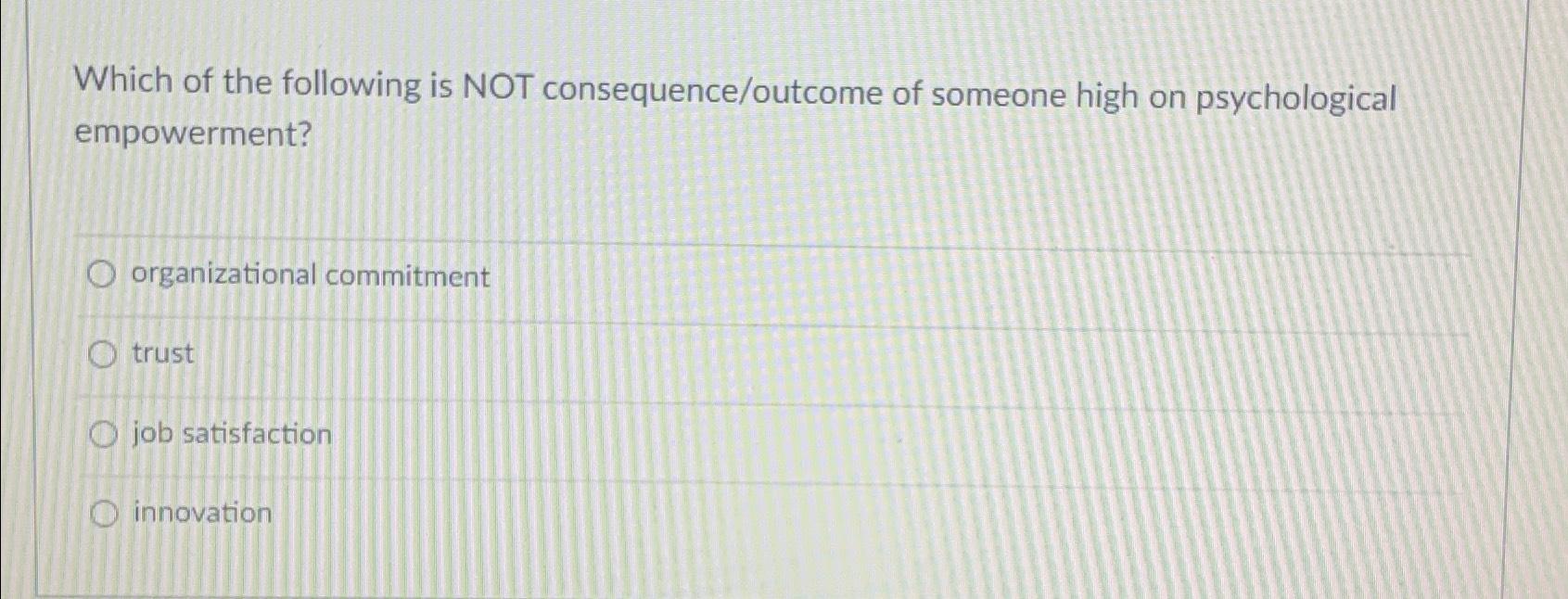 Solved Which of the following is NOT consequence/outcome of | Chegg.com