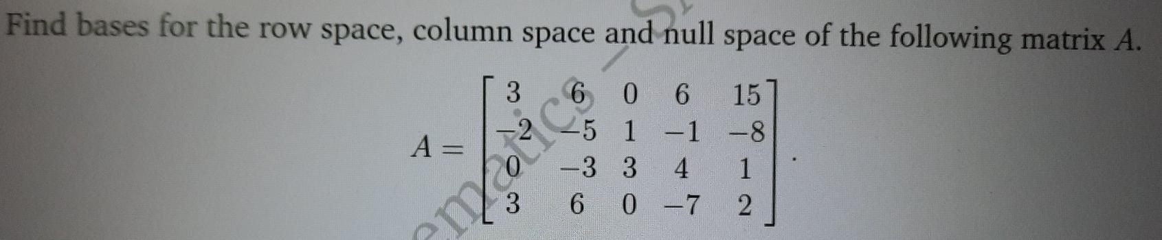 Solved Find bases for the row space, column space and null | Chegg.com
