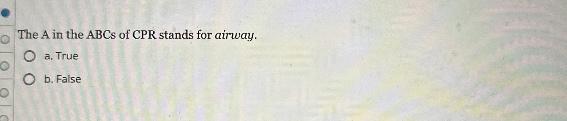 Solved The A in the ABCs of CPR stands for airway.a. ﻿Trueb. | Chegg.com