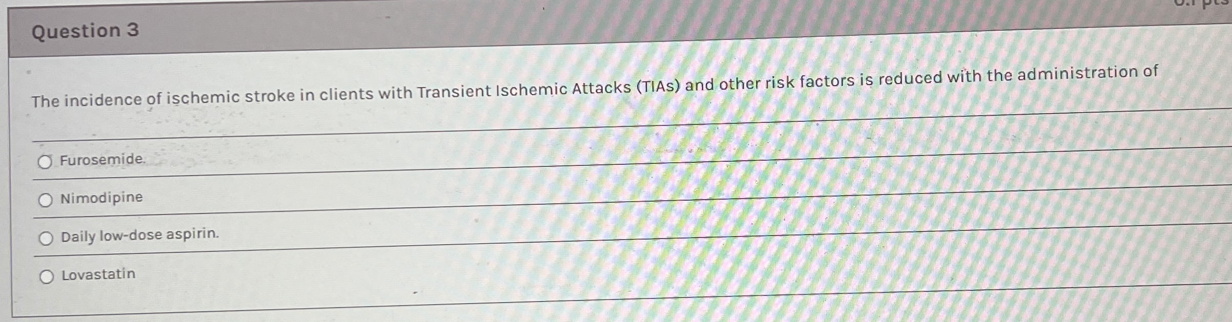 Solved Question 3The incidence of ischemic stroke in clients | Chegg.com