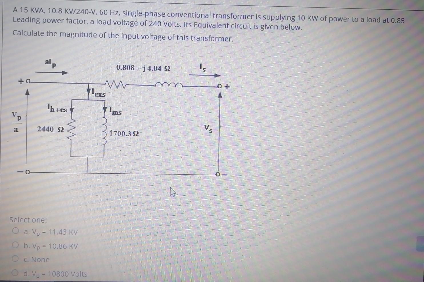 Solved A 15 KVA, 10.8 KV/240-V, 60 Hz, single-phase | Chegg.com