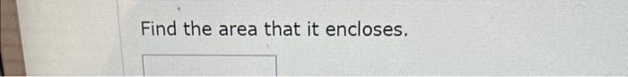 Solved Graph the curve. r=8+sin(4θ)Find the area that it | Chegg.com