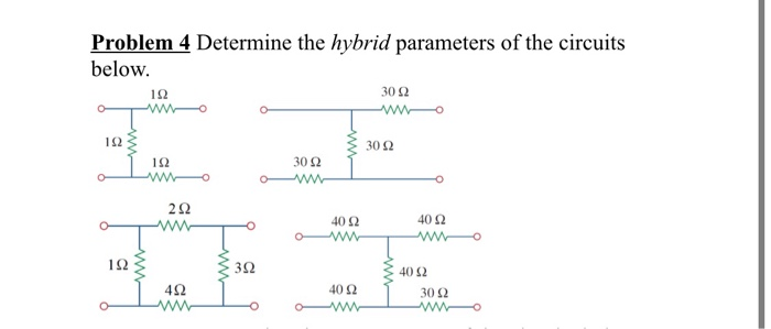 Solved Problem 4 Determine the hybrid parameters of the | Chegg.com