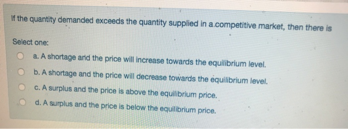 Solved If the quantity demanded exceeds the quantity | Chegg.com