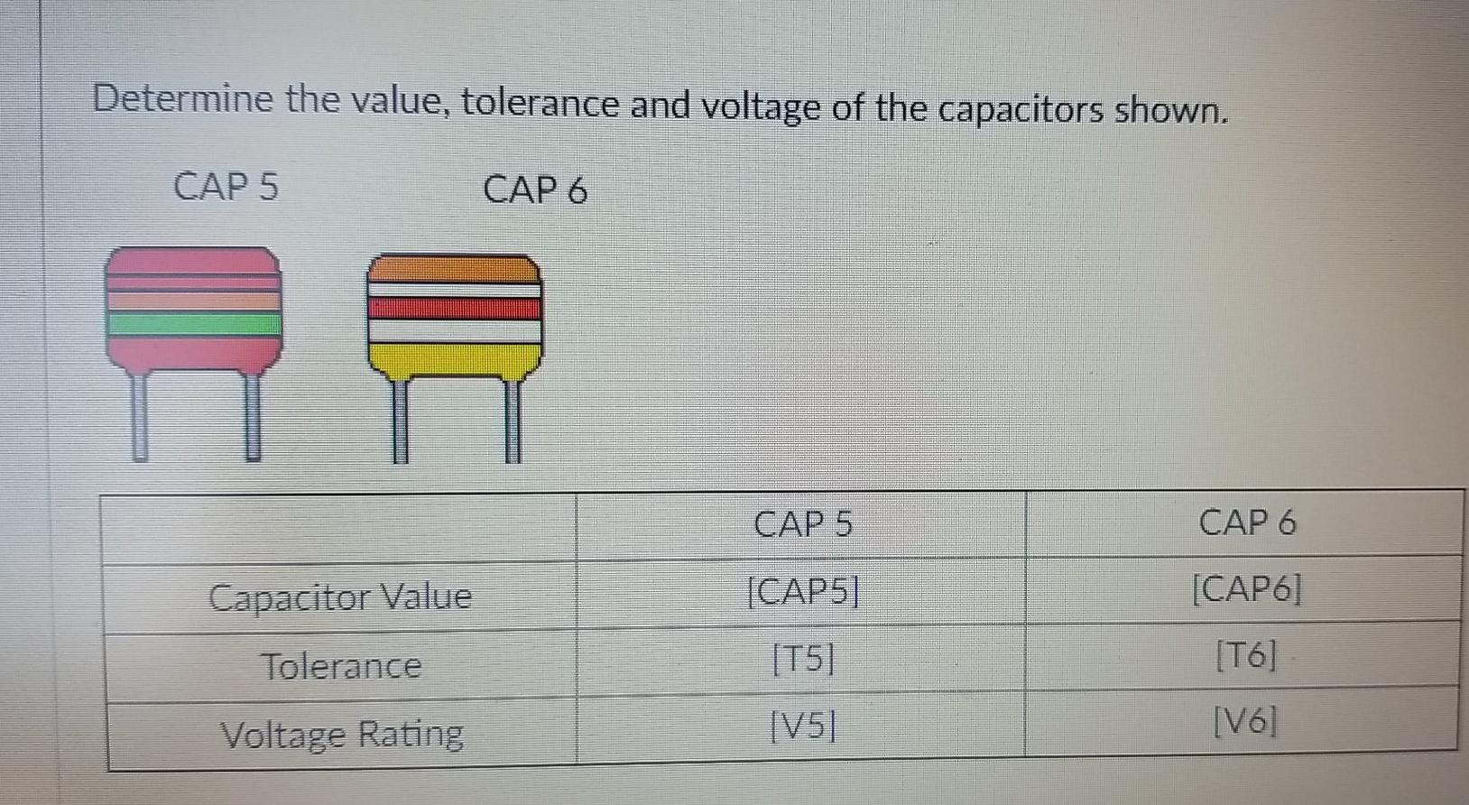 Solved Determine the value, tolerance and voltage of the | Chegg.com