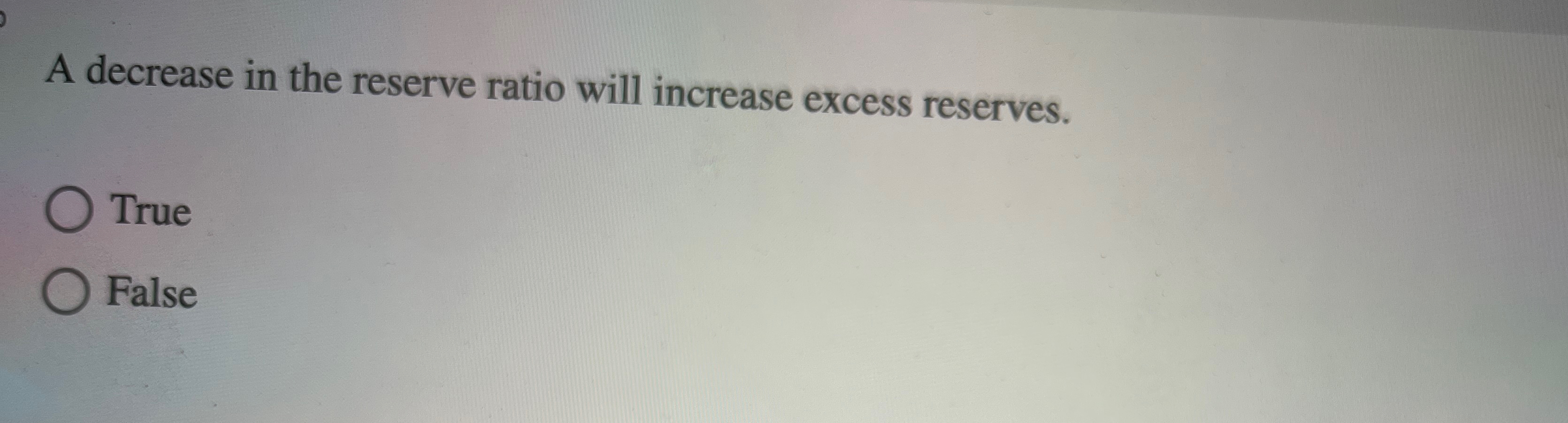 Solved A decrease in the reserve ratio will increase excess | Chegg.com