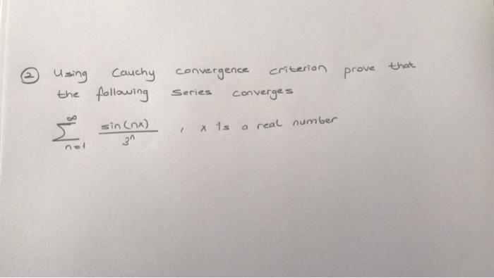 Solved criterion prove that Series Using Cauchy convergence | Chegg.com