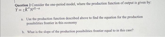 Solved Question 2 Consider the one-period model, where the | Chegg.com