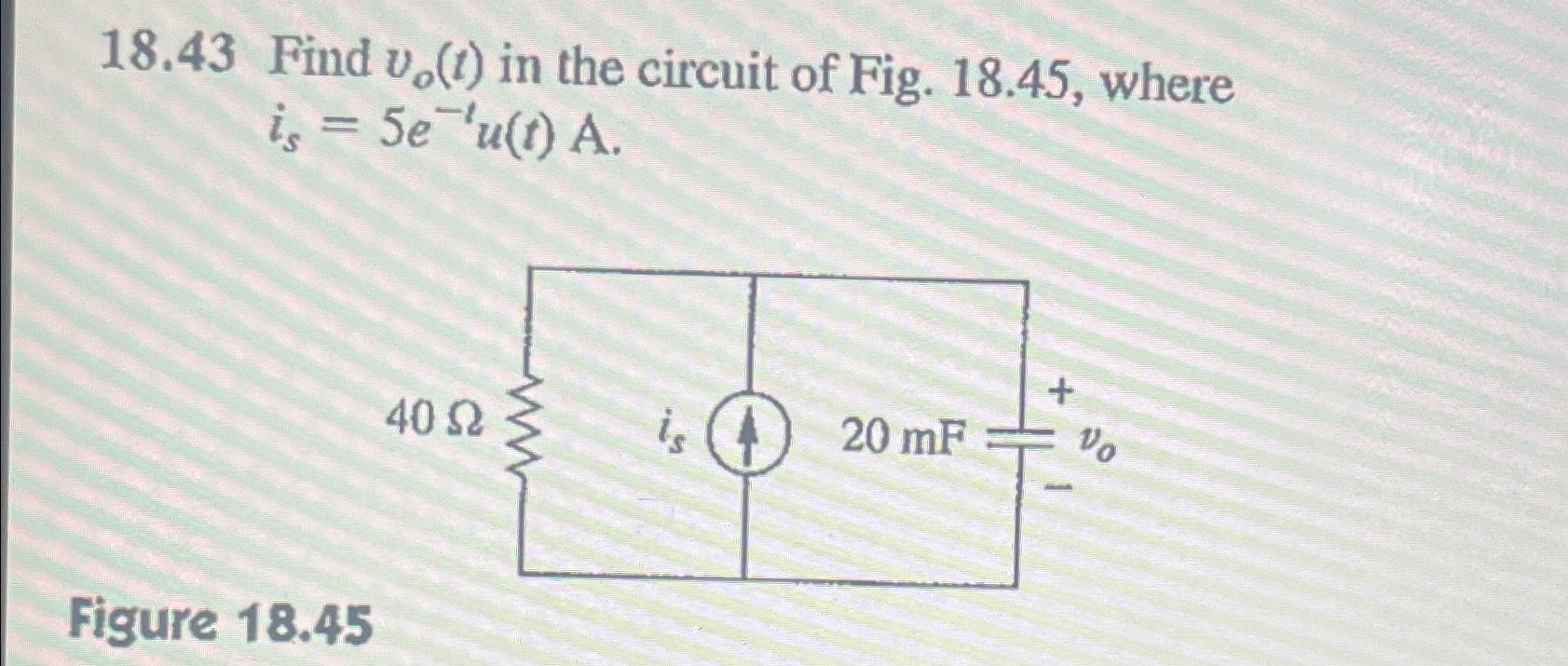 Solved 18.43 ﻿Find vo(t) ﻿in the circuit of Fig. 18.45, | Chegg.com