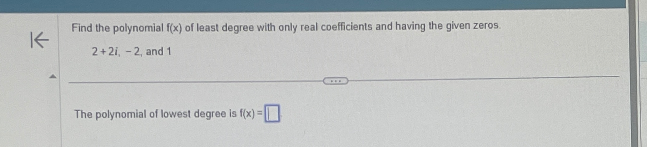 Solved Find the polynomial f(x) ﻿of least degree with only | Chegg.com