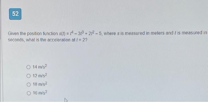 Solved Given The Position Function S T T4−3t3 2t2−5 Where