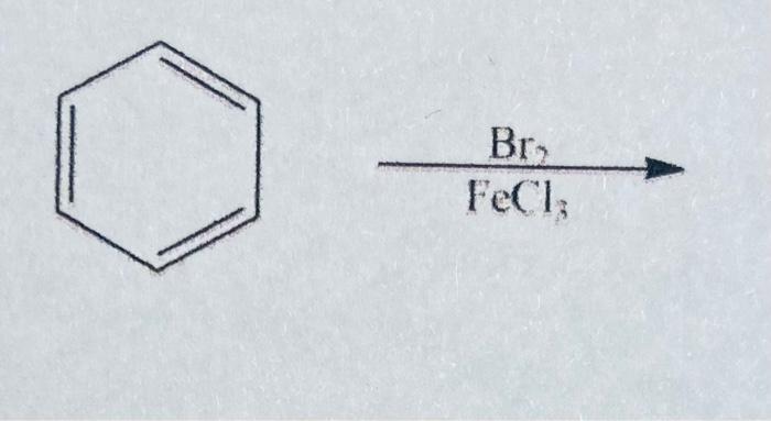 Solved Br FeCl, | Chegg.com