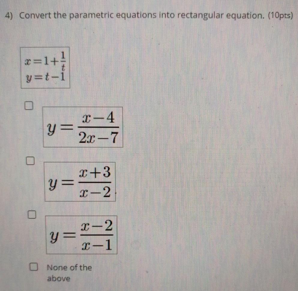 Solved 4) Convert the parametric equations into rectangular | Chegg.com