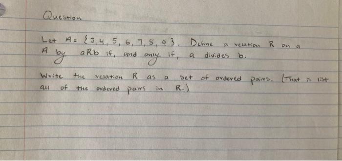 Solved Let A={3,4,5,6,7,8,9}. Define a relation R on a A by | Chegg.com
