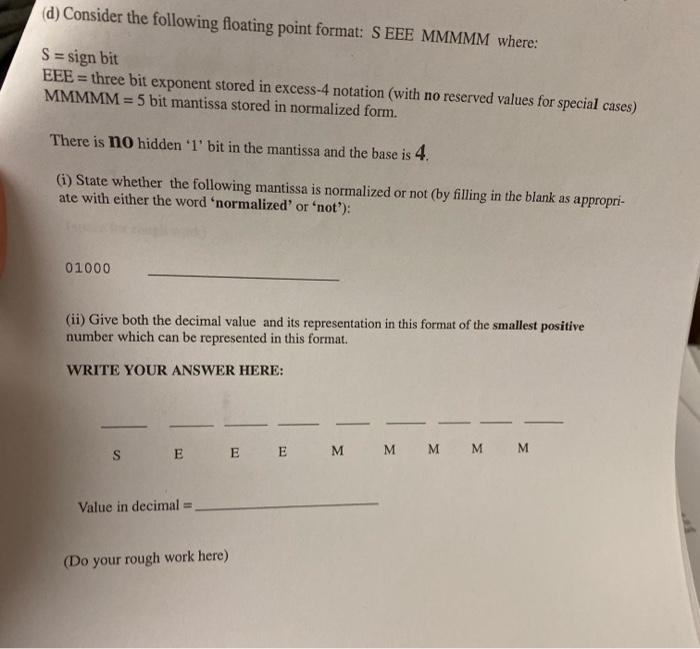 Solved (d) Consider the following floating point format: S | Chegg.com