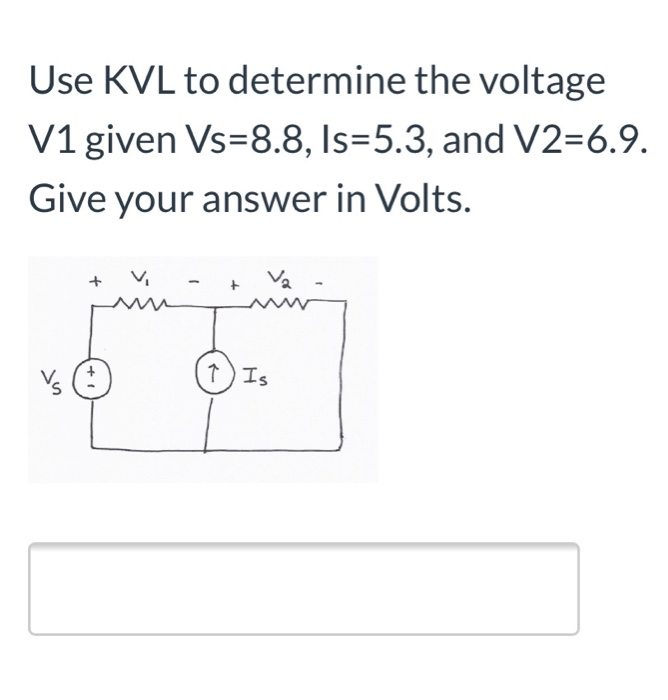 Solved Use KVL to determine the voltage V1 given Vs=8.8, | Chegg.com