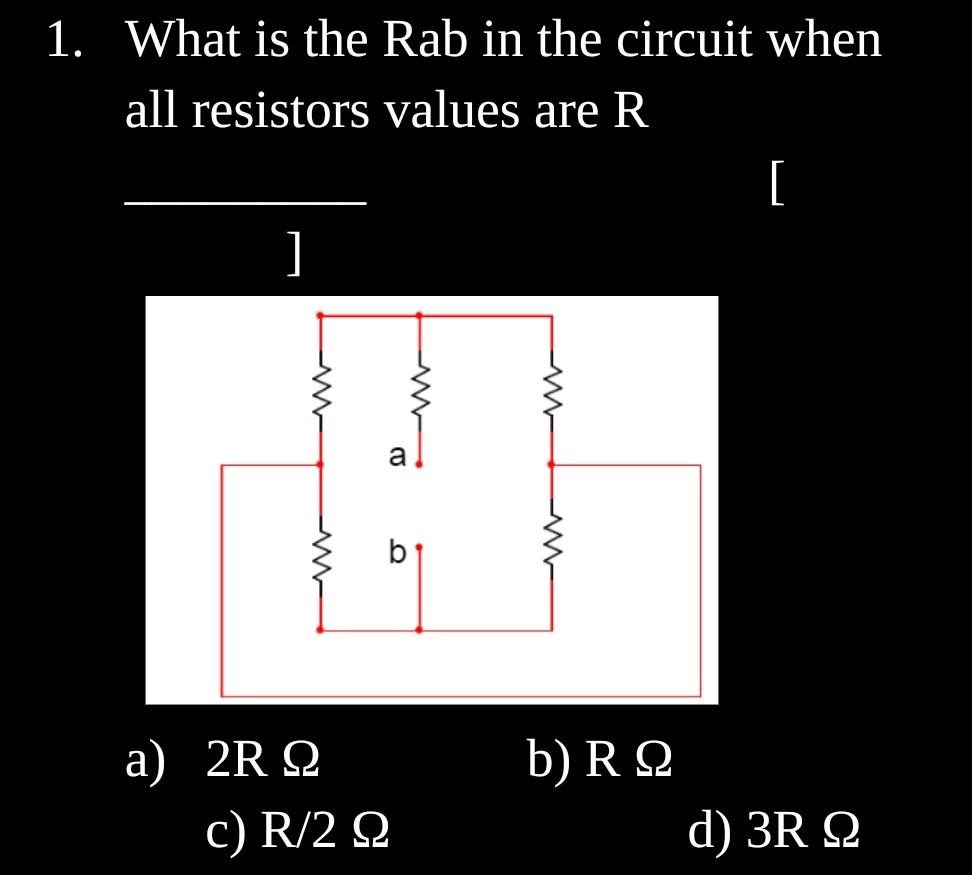 Solved 1. What is the Rab in the circuit when all resistors | Chegg.com