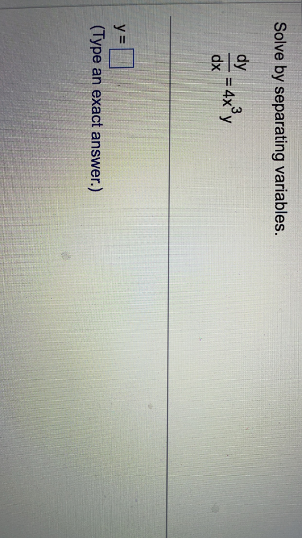 Solved Solve by separating variables.dydx=4x3y(Type an exact | Chegg.com