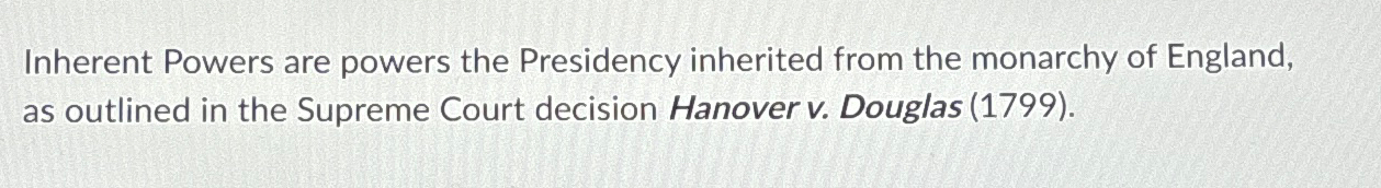 Solved Inherent Powers are powers the Presidency inherited | Chegg.com