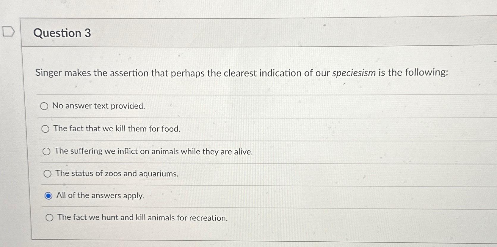 Solved Question 3Singer makes the assertion that perhaps the | Chegg.com