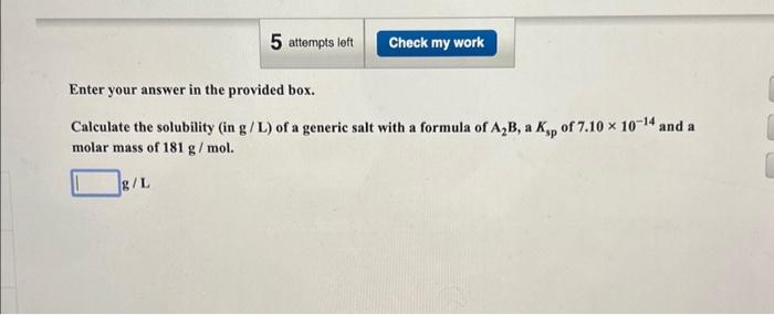 Solved Calculate the solubility (in g/L) of a generic salt | Chegg.com