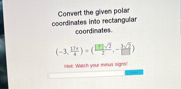 Solved Convert the given polar coordinates into rectangular | Chegg.com