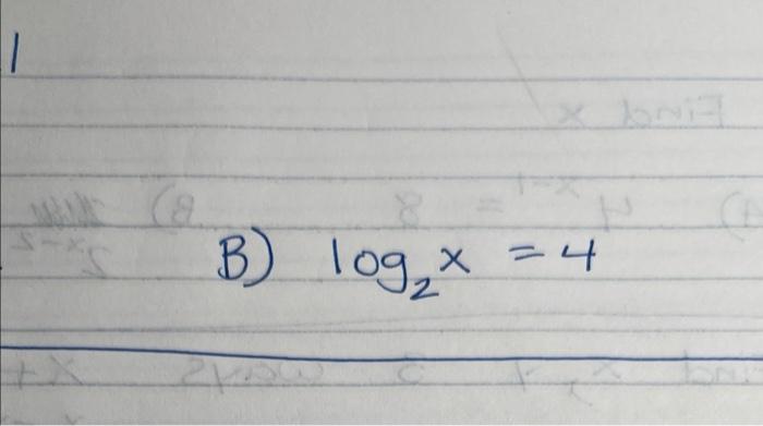 Solved log2x=4 | Chegg.com