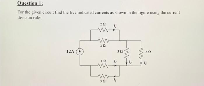 Solved Question 1: For the given circuit find the five | Chegg.com
