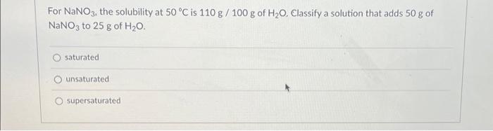 Solved For NaNO3, the solubility at 50 °C is 110 g/100 g of | Chegg.com